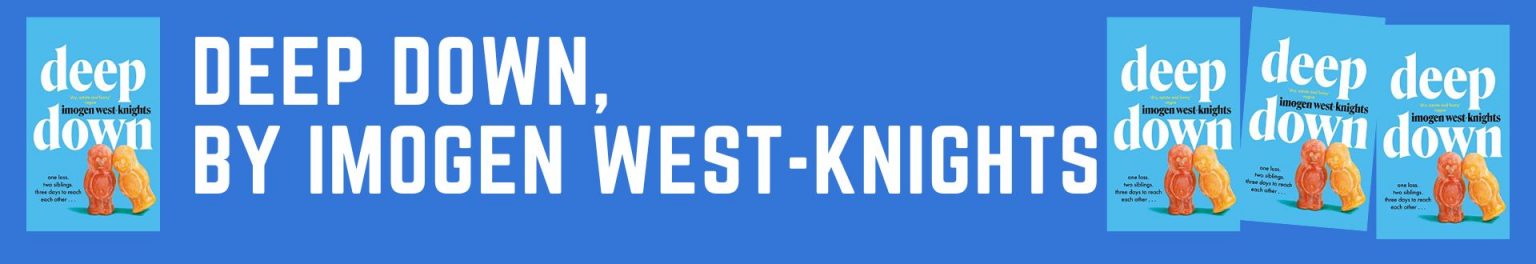 Review: Deep Down by Imogen West-Knights | Camden New Journal